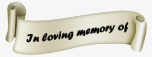 In Loving Memory Of - Loving Memory Png Transparent - 827x341 PNG ...