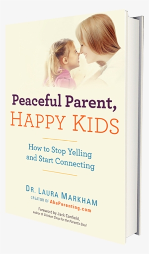 Peaceful Parent, Happy Kids - Peaceful Parents Happy Kids Book ...