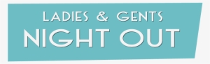 2018 July Ladies Night Out - Sign - 1031x378 PNG Download - PNGkit