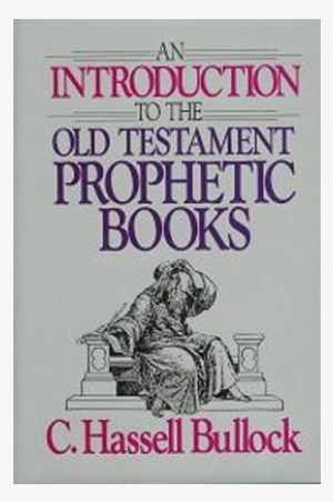 An Introduction To The Old Testament Prophetic Books - Introduction To ...
