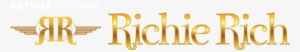 A Netflix Original - Richie Rich Logo - 800x180 PNG Download - PNGkit