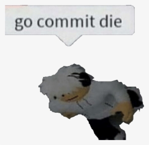 Roblox Memes Commit Die - 416x405 PNG Download - PNGkit