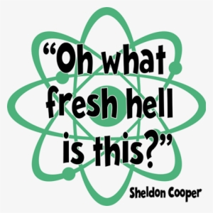 A Sheldon Cooper Quote From Series 1 Episode 07, The - Green, Fresh ...