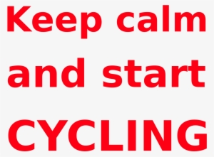 This Free Icons Png Design Of Keep Calm & Start Cycling - 2400x1022 PNG Download - PNGkit