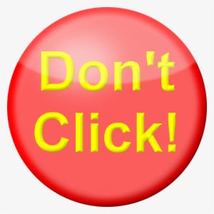 Don't Click Button - Don T Click - 510x510 PNG Download - PNGkit
