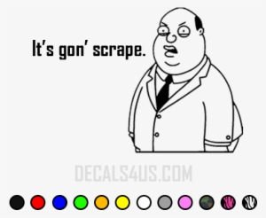 Its Gon Scrape Decal - Decal - 500x500 PNG Download - PNGkit