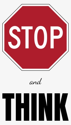 Stop And Think - Stop Sign - 1000x1750 PNG Download - PNGkit