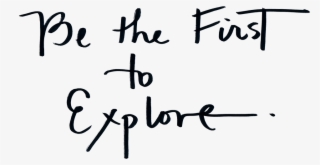 Be The First To Explore - Calligraphy - 1000x612 PNG Download - PNGkit