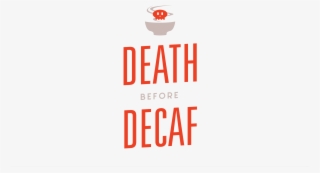 Death Before Decaf Logo - 1920x1195 PNG Download - PNGkit