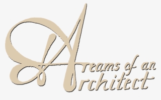 Dreams Of An Architect - Calligraphy - 4032x2568 PNG Download - PNGkit