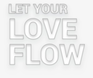 Let Love Flow Typography - Poster - 858x726 PNG Download - PNGkit