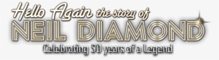 Hello Again Neil Diamond - Hello Again Neil Diamond Tour - 3600x1100 ...