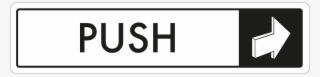 Horizontal Push Door Sign - Traffic Sign - 1600x1600 PNG Download - PNGkit
